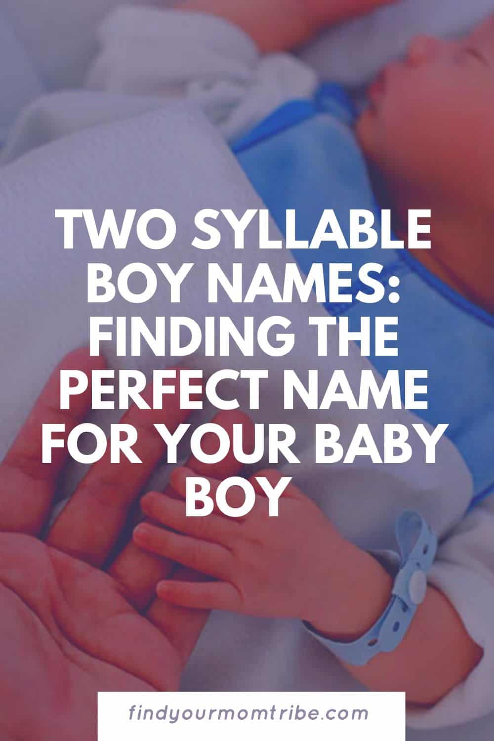Two Syllable Boy Names: Finding The Perfect Name For Your Baby Boy