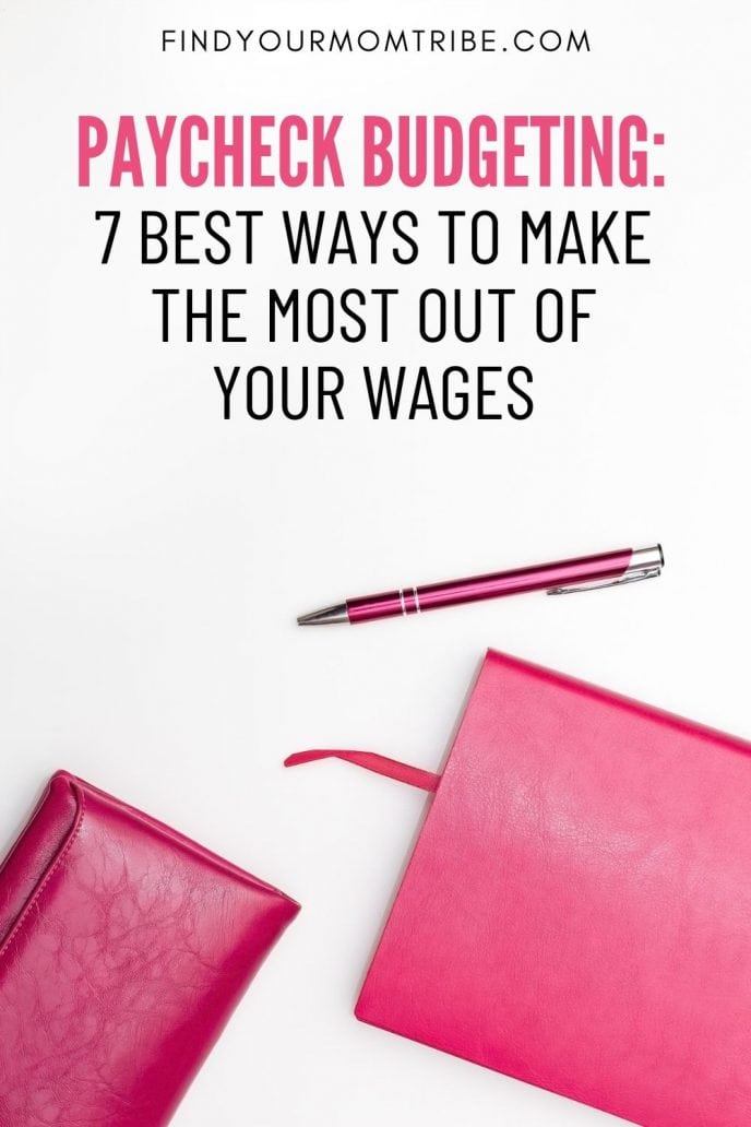 Paycheck Budgeting: 7 Best Ways To Make The Most Out Of Your Wages