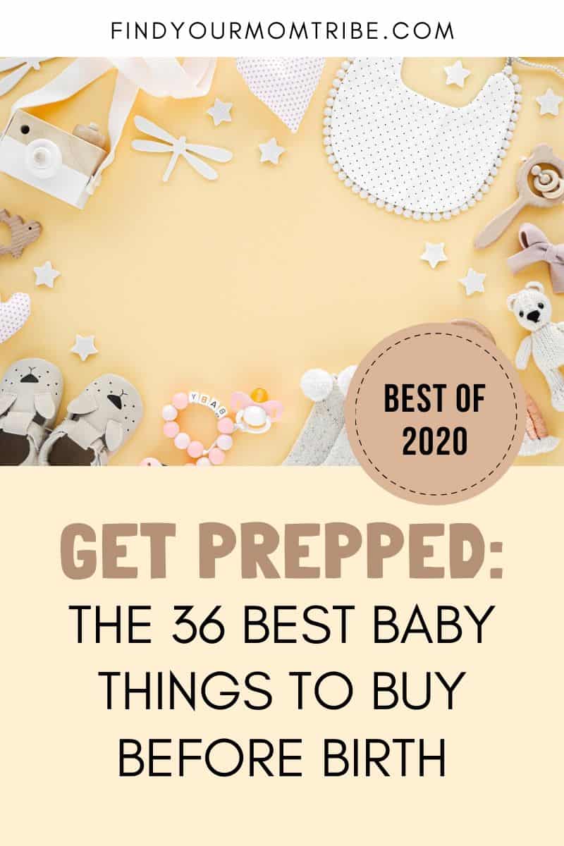 Get Prepped: The 36 Best Baby Things To Buy Before Birth in 2020