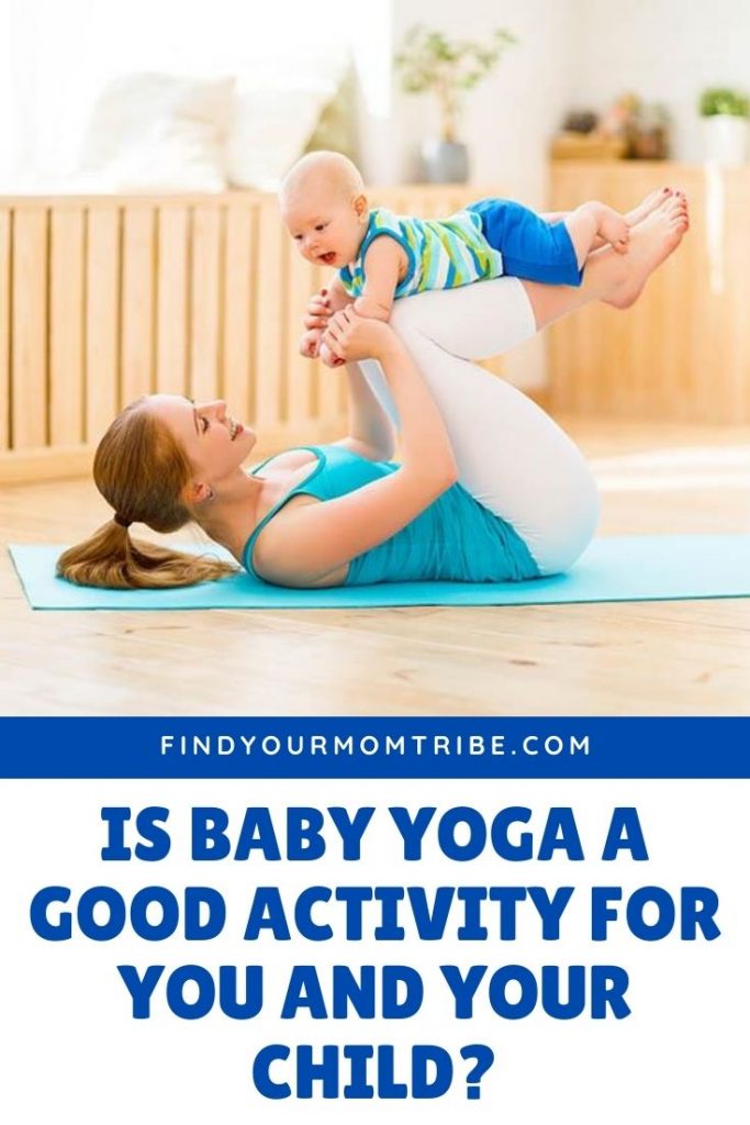 Is Baby Yoga A Good Activity For You And Your Child?