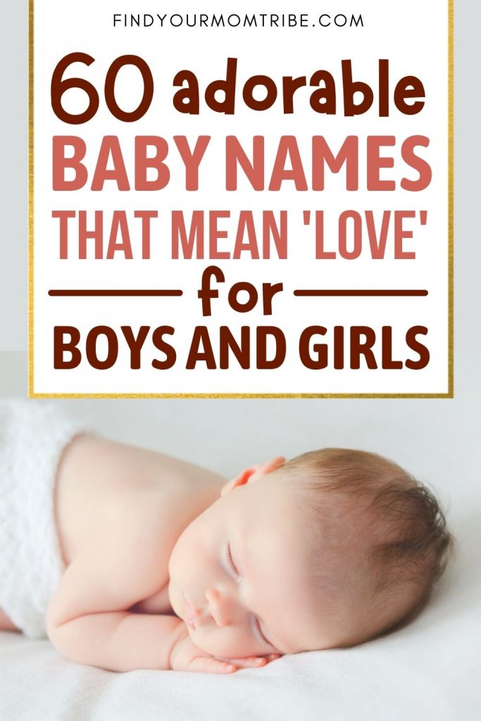 60 Adorable Baby Names That Mean Love For Boys And Girls